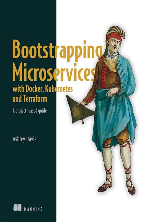 Bootstrapping Microservices With Docker Kubernetes And Terraform