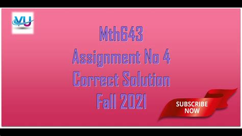 mth643 assignment no 4 correct solution fall 2021 youtube