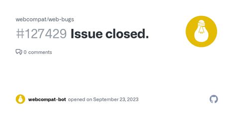 issue closed · issue 127429 · webcompat web bugs · github