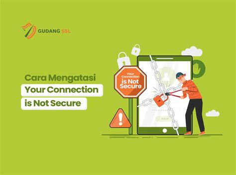 8 cara mengatasi your connection is not secure