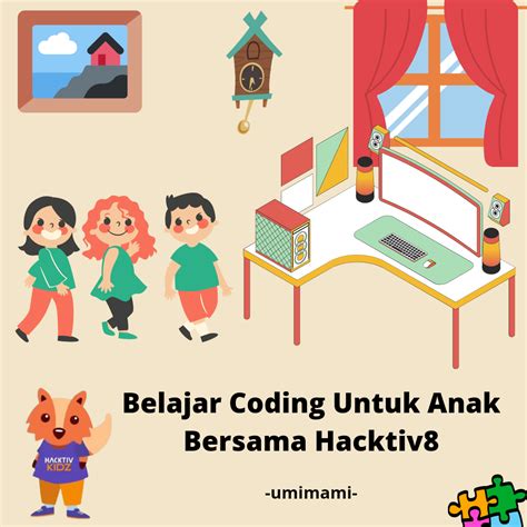 Belajar Coding Untuk Anak Bersama Hacktiv8