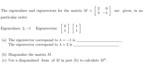 Solved The Eigenvalues And Eigenvectors For The Matrix M Chegg