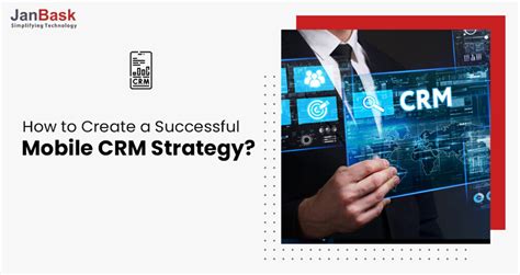 How To Create A Successful Mobile Crm Strategy