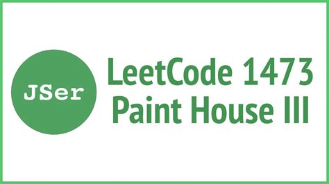 LeetCode Paint House III JSer JavaScript Algorithm YouTube