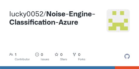 GitHub Lucky Noise Engine Classification Azure