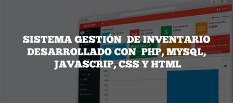 Sistema De Gestión De Inventario Desarrollado Con Php Mysql Javascrip