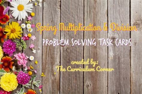 Spring Problem Solving Mult Div The Curriculum Corner