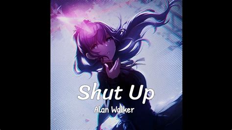 [Nightcore] Alan Walker & UPSAHL - Shut Up (Lyrics) - YouTube