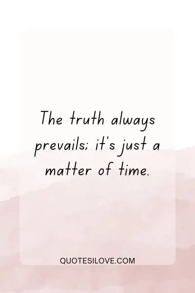 Truth Always Prevails Quotes Quotes I Love