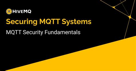 Securing Mqtt Systems Mqtt Security Fundamentals