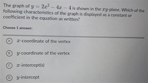 solved the graph of y 2x 2 4x 4 is shown in the xy plane which of