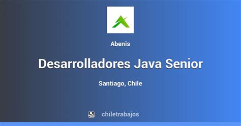 Desarrolladores Java Senior Santiago Chiletrabajos