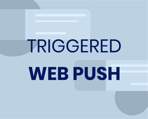 Triggered Web Push Notifications The Secret To Higher Conversions