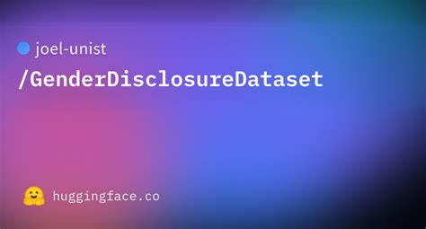 Joel Unist Genderdisclosuredataset · Datasets At Hugging Face
