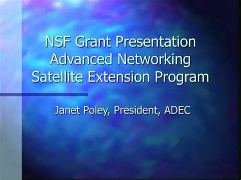 ppt nsf grant presentation advanced networking satellite extension