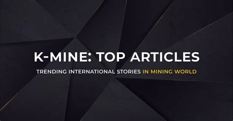 Miningengineering Mining K Mine