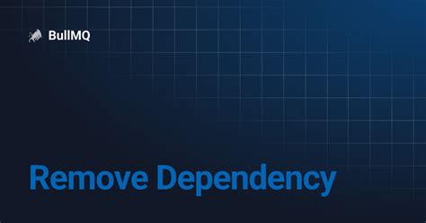 Remove Dependency Bullmq