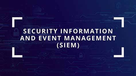 A Brief Introduction To Security Information And Event Management Siem