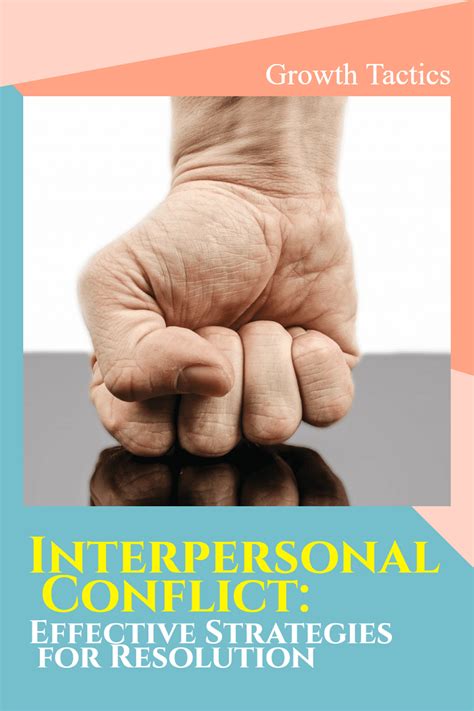 Interpersonal Conflict Effective Strategies For Resolution