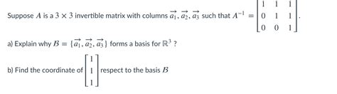 Solved 1 1 1 Suppose A Is A 3 X 3 Invertible Matrix With