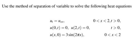 Solved Use The Method Of Separation Of Variable To Solve The