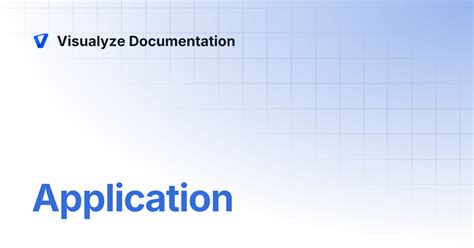 Application Visualyze Documentation Visualyze Documentation