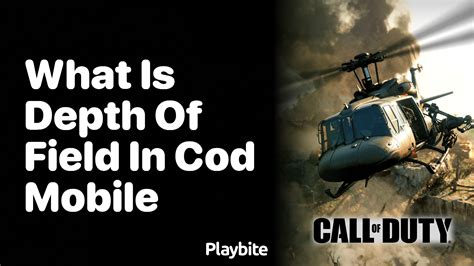 What Is Depth Of Field In Cod Mobile Playbite