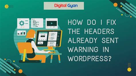 How Do I Fix The Headers Already Sent Warning In Wordpress