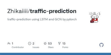 GitHub Zhikaiiii Traffic Prediction Traffic Prediction Using LSTM And GCN By Pytorch