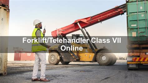 Forklift Telehandler Class Vii Online Course Able Safety Consulting