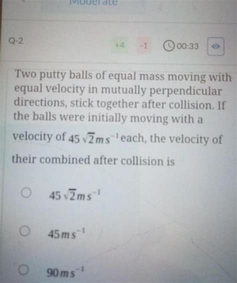 [answered] q 2 two putty balls of equal mass moving with equal velocity