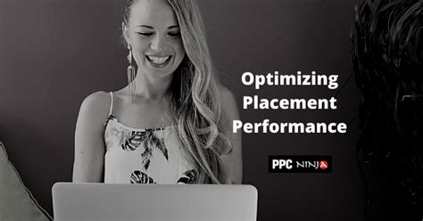 Optimizing Placement Performance