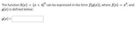 Solved The Function H X X 4 6 ﻿can Be Expressed In The
