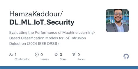 Github Hamzakaddour Dl Ml Iot Security Evaluating The Performance Of