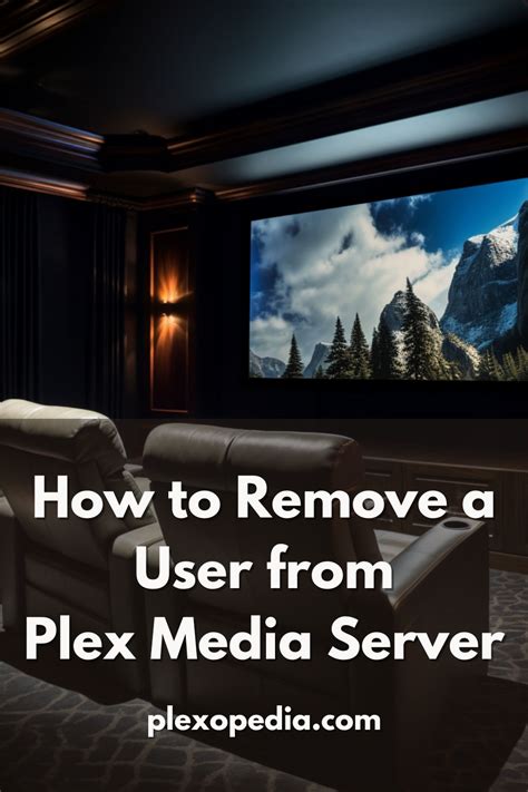 How To Remove A User From Plex Media Server Plexopedia
