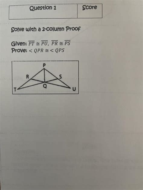 Solved Question 1 Score Solve with a 2-column Proof Given: | Chegg.com