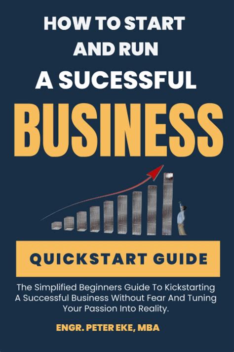 How To Start And Run A Successful Business: A Quick Start Guide: The ...