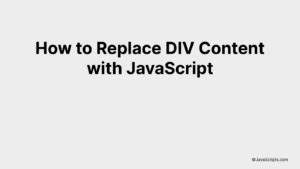 How To Replace DIV Content With JavaScript