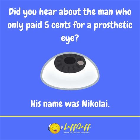 Funny Prosthetic Eye Joke Laffgaff Home Of Laughter