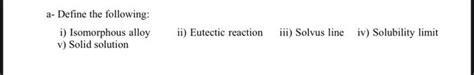 solved a define the following i isomorphous alloy v