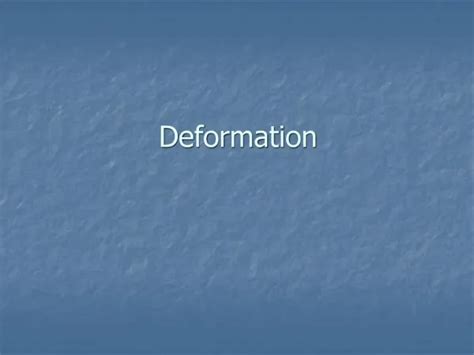 Ppt Deformation Powerpoint Presentation Free Download Id1147443