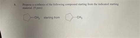 Solved 8 Propose A Synthesis Of The Following Compound