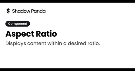 Aspect Ratio Shadow Panda