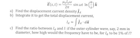 Solved Find The Displacement Current Density J D Integrate Chegg