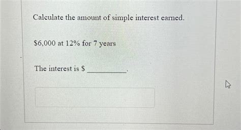 solved calculate the amount of simple interest earned