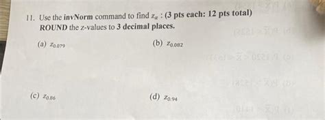 solved 11 use the invnorm command to find zα 3 pts each