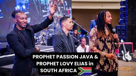 Prophet Passion Java And Prophet Lovy Elias In South Africafull Service