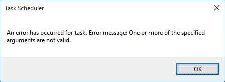 Fix Task Scheduler Error One Or More Of The Specified Arguments Are Not Valid TechCult