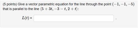 Solved Give A Vector Parametric Equation For The Line