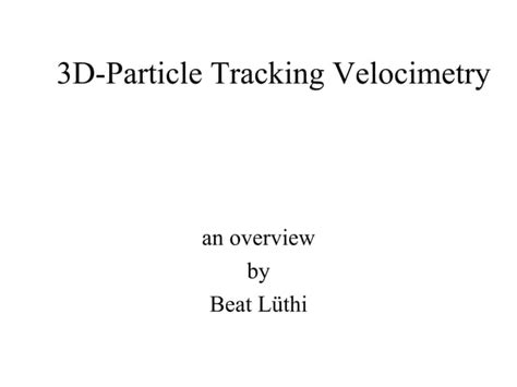 3d ptv particle tracking velocimetry ppt 3 d graphics computer